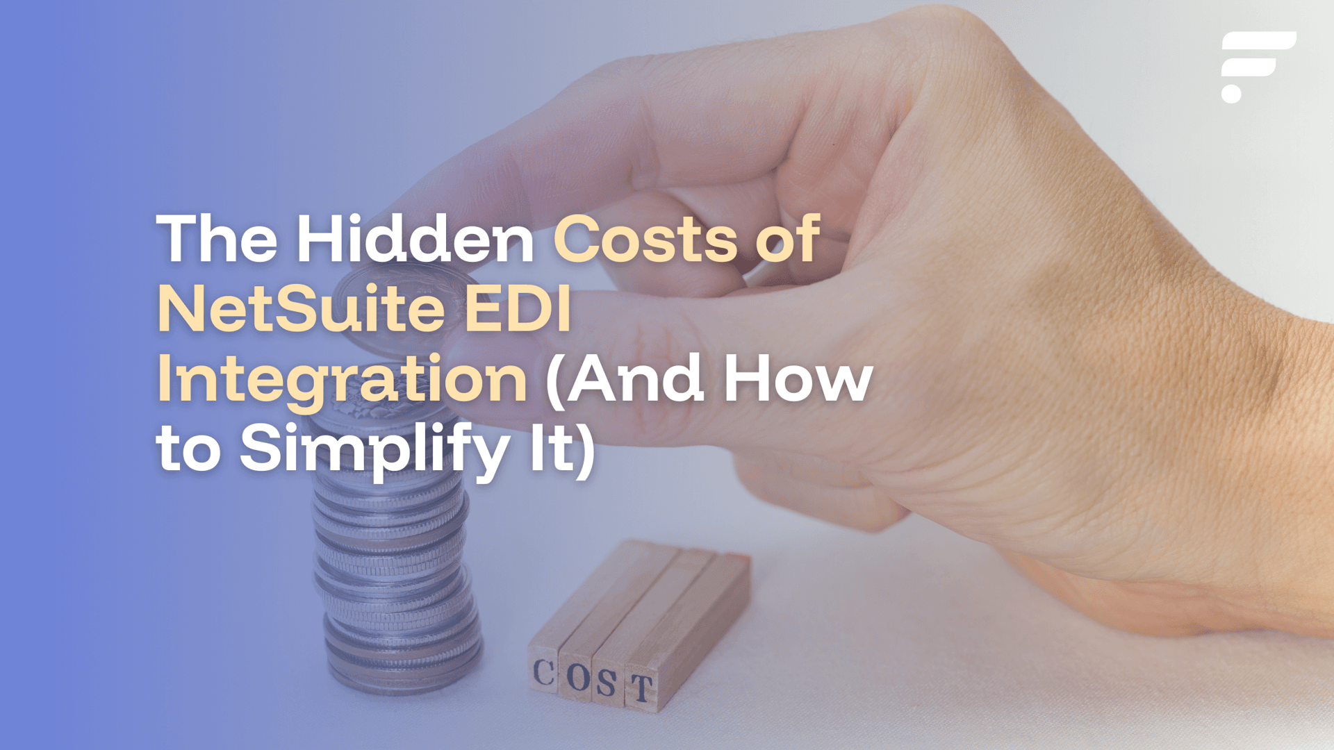 The Hidden Costs of NetSuite EDI Integration (And How to Simplify It)